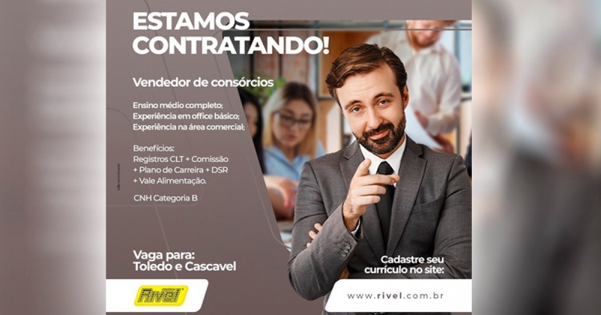 Rivel de Toledo contrata Vendedor de Consórcios! Envie o seu currículo aqui