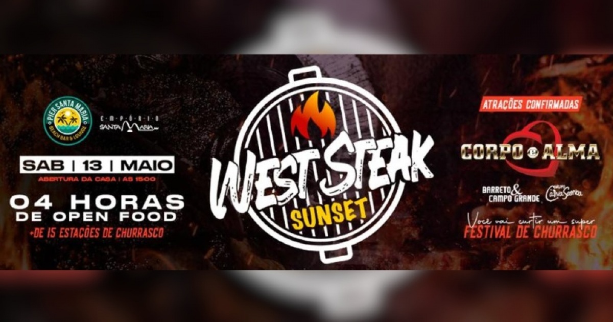 Garanta seu ingresso para o West Steak Sunset, dia 13 de Maio no Pier ...