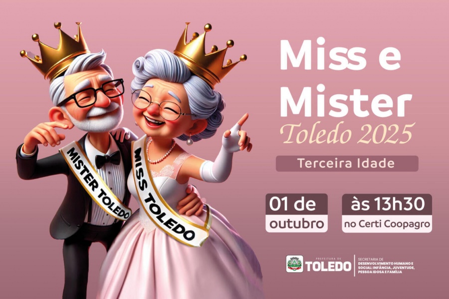 Toledo abre inscrições para o Concurso Miss e Mister Terceira Idade 2025